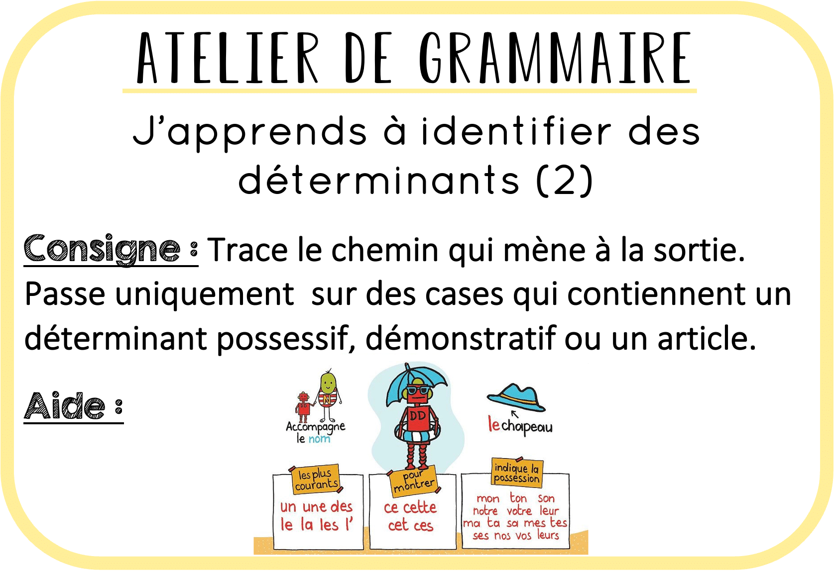 Ateliers autonomes – Grammaire – les déterminants Ateliers autonomes – Grammaire – les déterminants