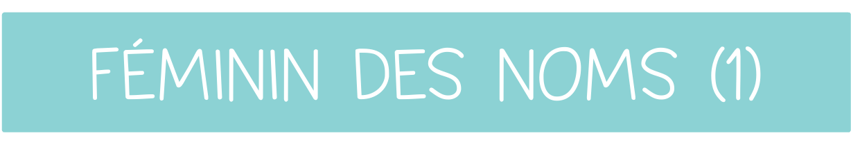 Ateliers autonomes – orthographe – le féminin et le pluriel des noms