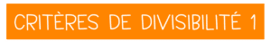 Ateliers autonomes – Calcul – les critères de divisibilité