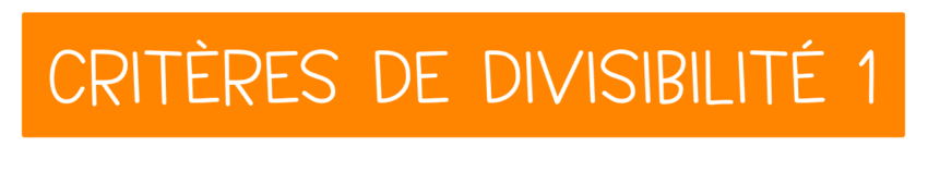 Ateliers autonomes – Calcul – les critères de divisibilité