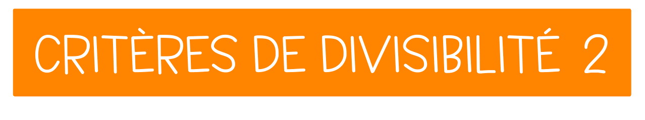 Ateliers autonomes – Calcul – les critères de divisibilité
