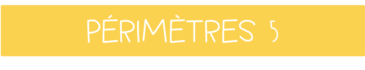 Ateliers autonomes – Mesures – les périmètres