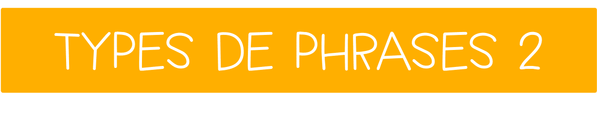 Ateliers autonomes – Grammaire – Les types de phrases